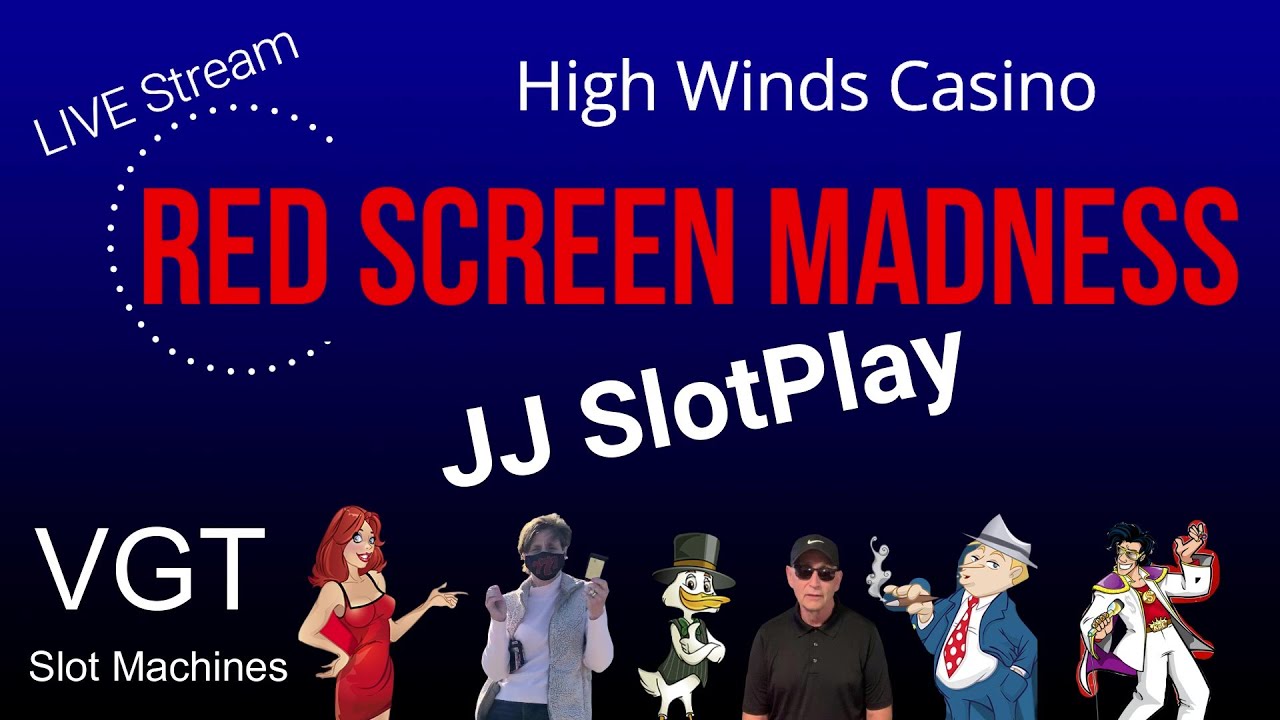 VGT* Red Screen Madness *LIVE*from High Winds Casino* JJ Slotplay ...
